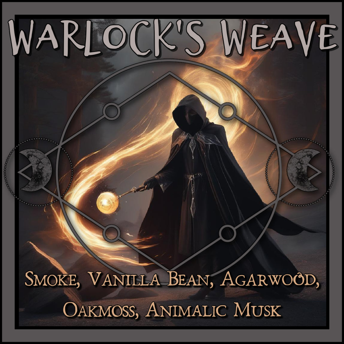 "Warlock's Weave" - Smoke, Vanilla Bean, Agarwood, Oakmoss, Animalic M ...